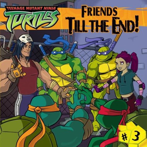 Friends Till the End! (Teenage Mutant Ninja Turtles, No. 3): Murphy ...