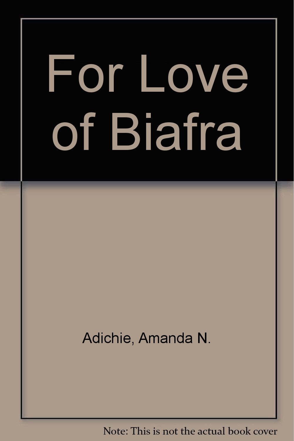 Amazon.com: For Love of Biafra: 9789780290320: Adichie, Amanda N.: Books