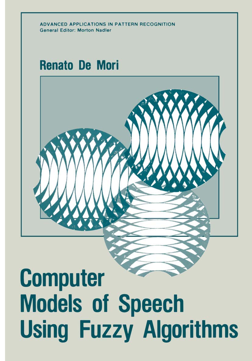 Buy Computer Models Of Speech Using Fuzzy Algorithms Advanced Applications In Pattern