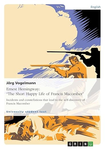 Ernest Hemingway: "The Short Happy Life of Francis Macomber" Incidents ...
