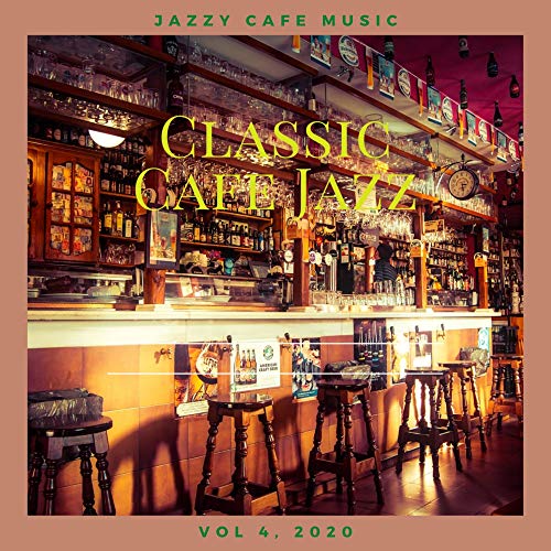 Jazzy Cafe Music, Vol. 4 by Classic Cafe Jazz on Prime Music