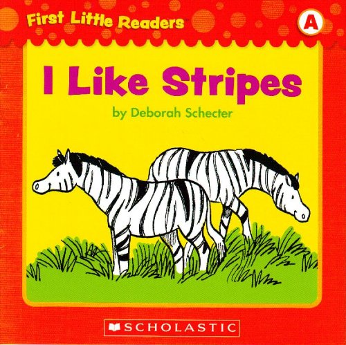 I Like Stripes (First Little Readers; Level A): Deborah Schecter ...