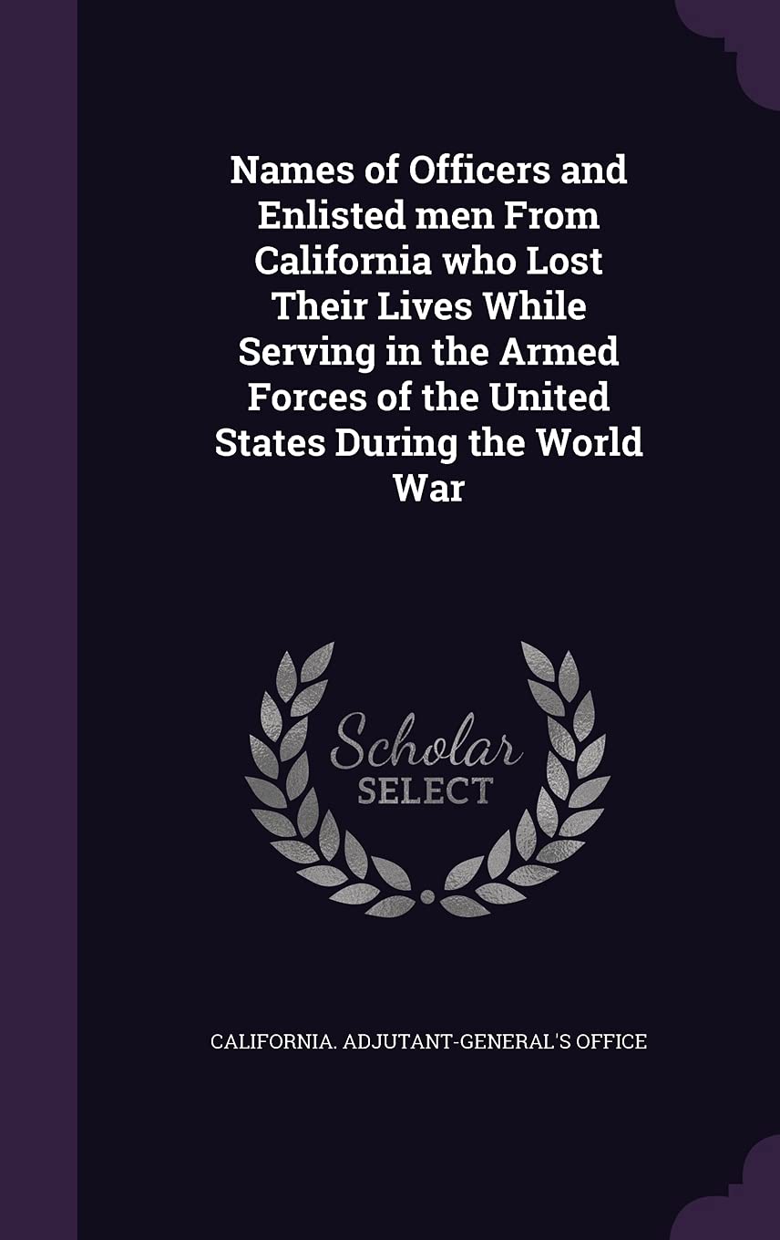 Buy Names of Officers and Enlisted men From California who Lost Their ...