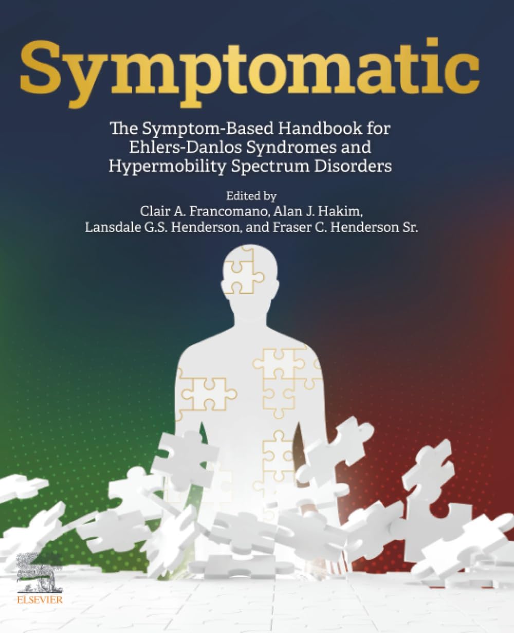 Symptomatic: The Symptom-Based Handbook for Ehlers-Danlos Syndromes and ...