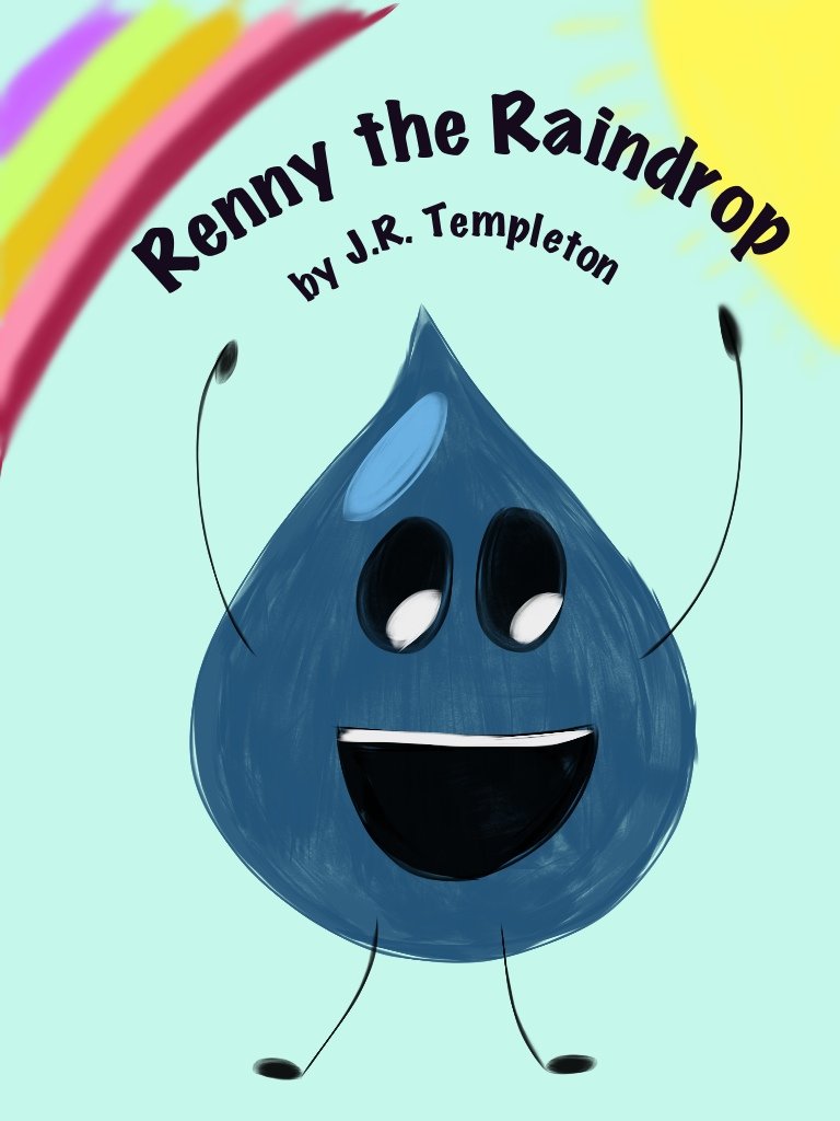 Amazon.com: Renny the Raindrop eBook : Templeton, J.R., Templeton, J.R ...