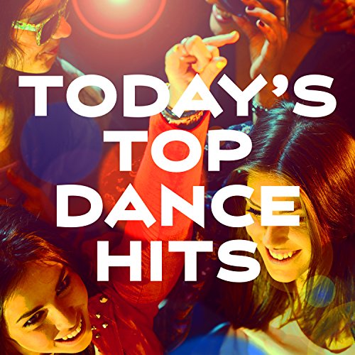 Play Today's Top Dance Hits by VARIOUS ARTISTS on Amazon Music