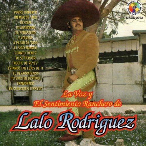 Amazon.com: La Voz Y El Sentimiento Ranchero De Lalo Rodriguez : Lalo ...