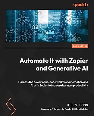 Amazon.com: Automate It with Zapier and Generative AI: Harness the power of no-code workflow ...