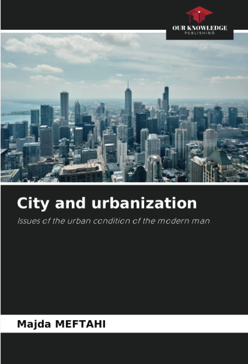 City and urbanization: Issues of the urban condition of the modern man ...