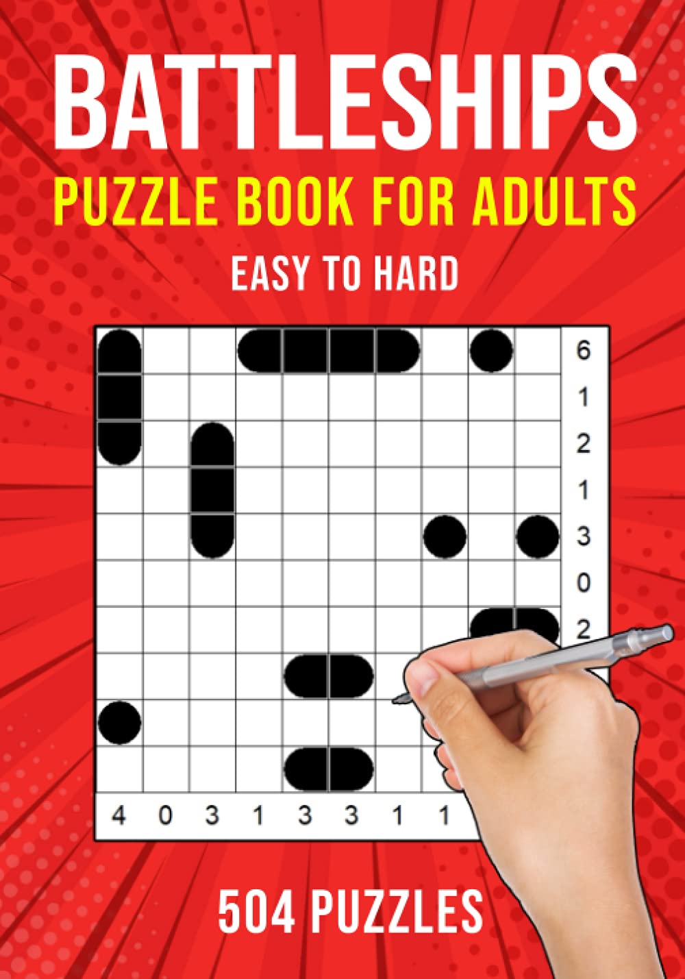 Battleships Puzzle Book for Adults: 504 Battleship Solitaire Logic Puzzles | Easy to Hard ...
