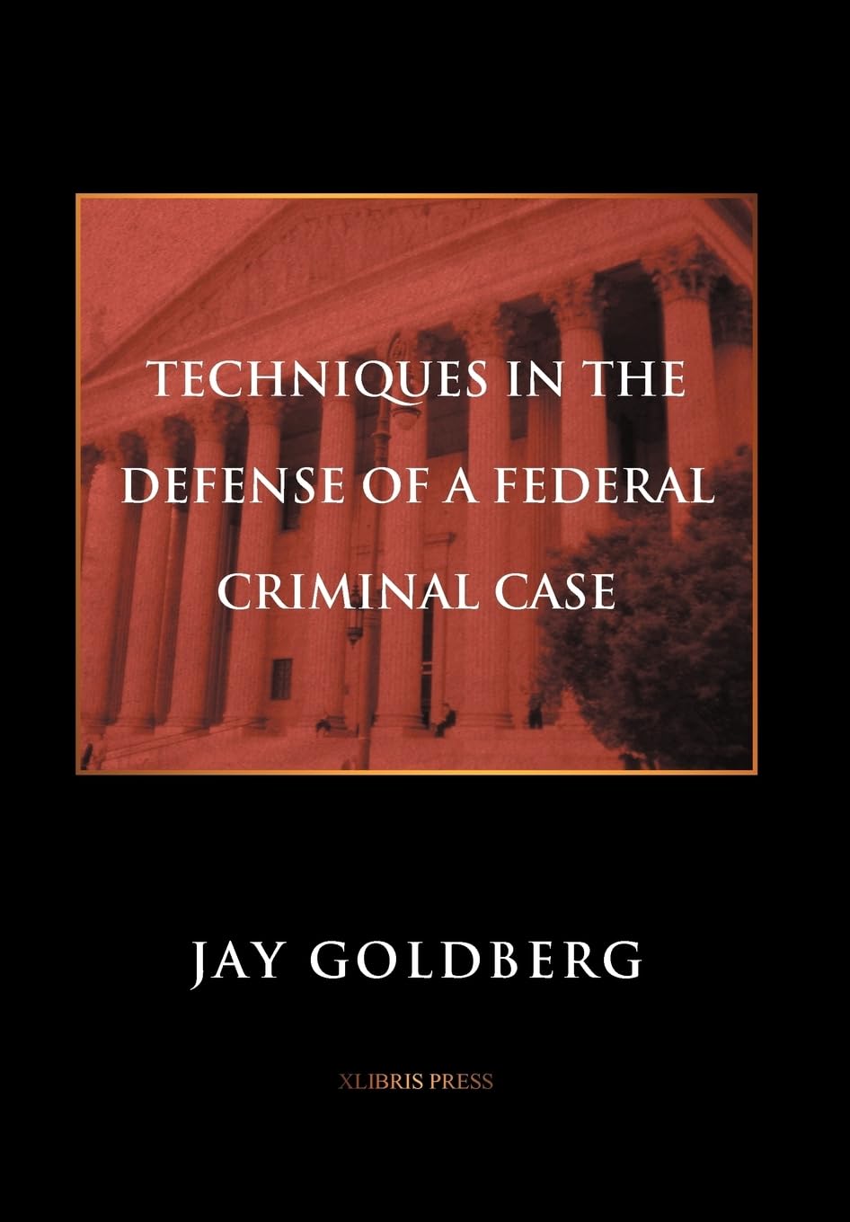 Snapklik.com : Techniques In The Defense Of A Federal Criminal Case