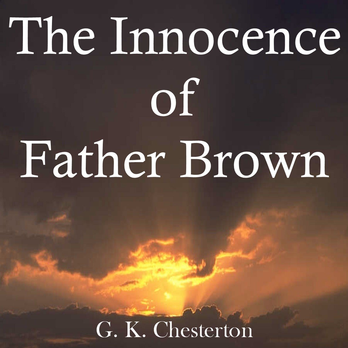 G. K. Chesterton - The Innocence of Father Brown [Audio CD] by ...