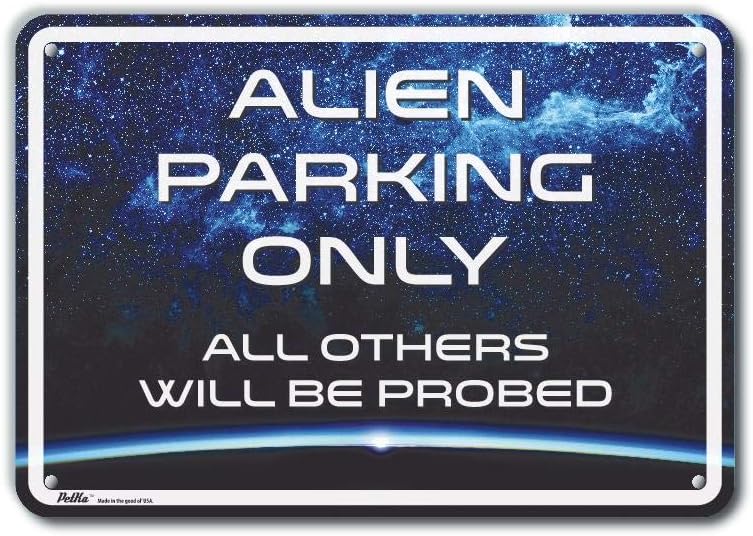 PetKa Signs and Graphics PKAL-0012-NA_10x7 "Alien Parking only All ...