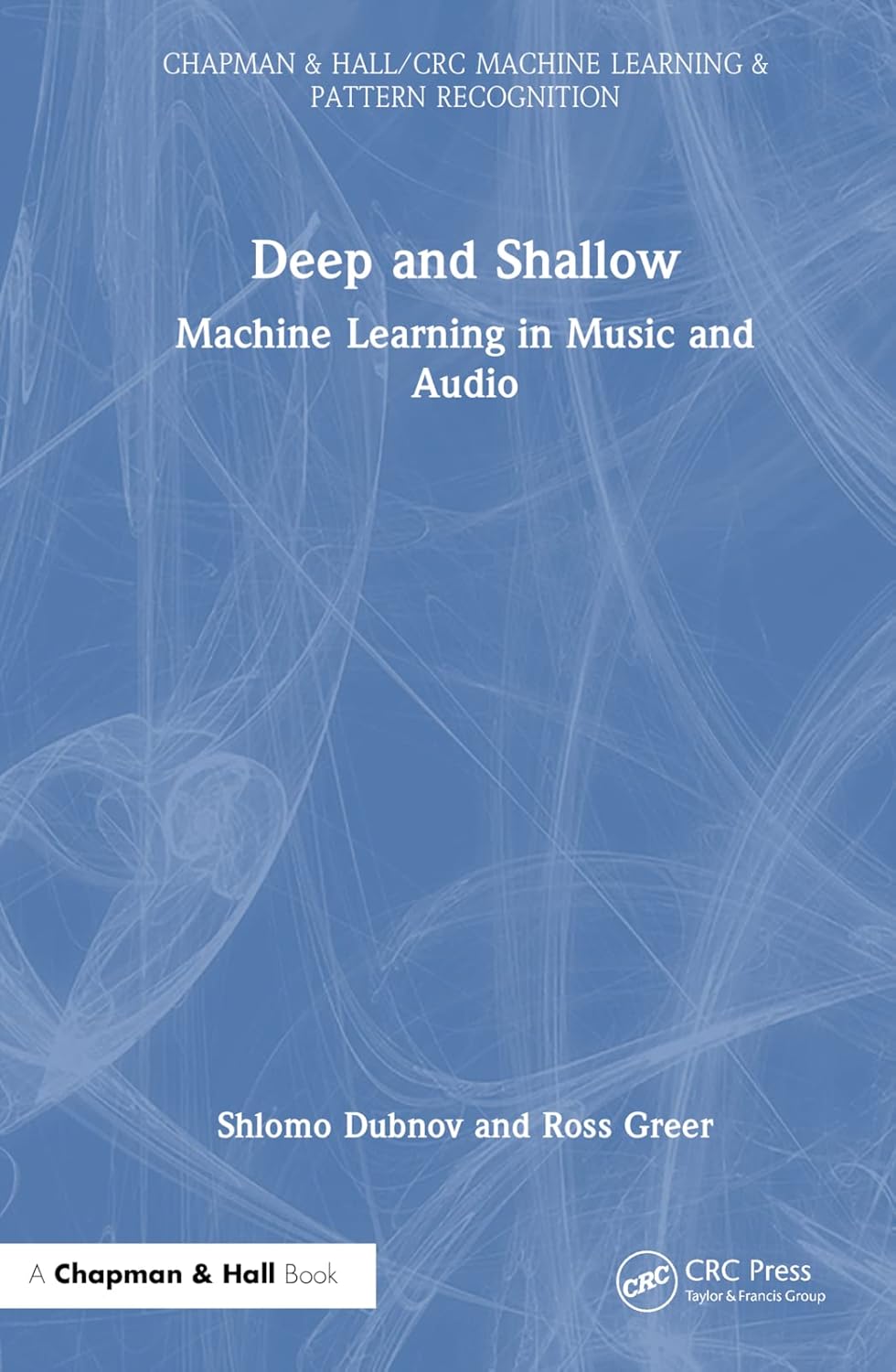 Deep and Shallow: Machine Learning in Music and Audio (Chapman & Hall ...