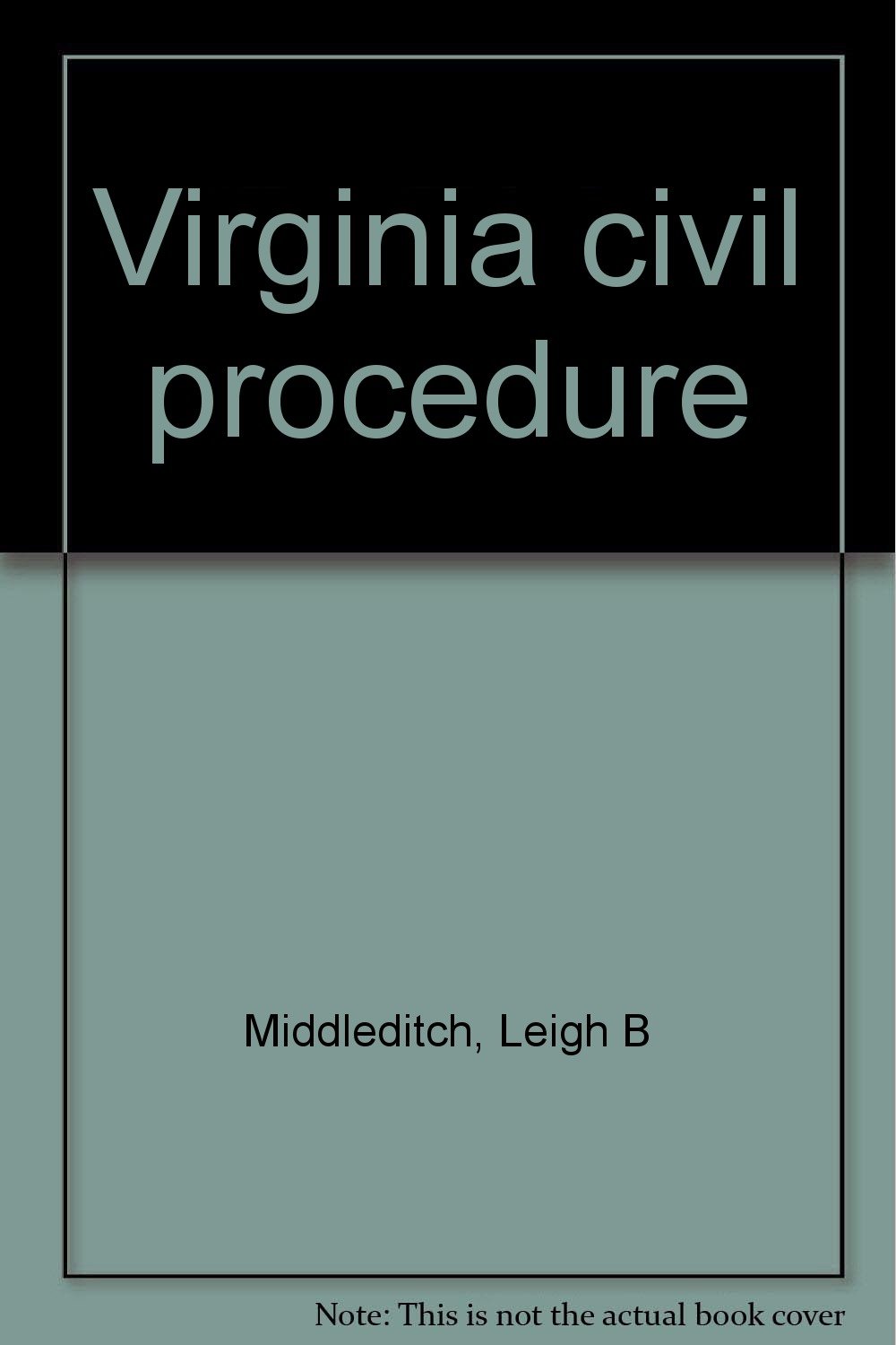 Virginia civil procedure: Leigh B Middleditch: 9781558340039: Amazon ...