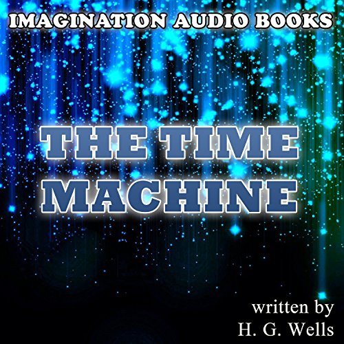 Play The Time Machine by Imagination Audio Books on Amazon Music