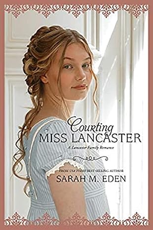 Courting Miss Lancaster: Sarah M Eden: 9781608610006: Amazon.com: Books