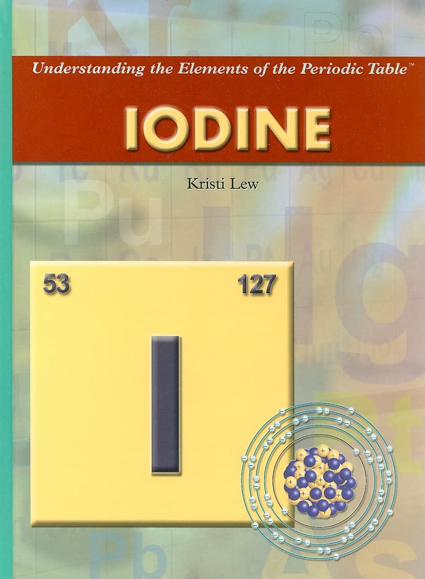 Amazon.com: Iodine (Understanding the Elements of the Periodic Table ...