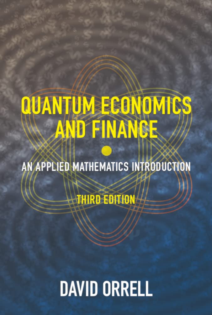 Quantum Economics and Finance: An Applied Mathematics Introduction ...