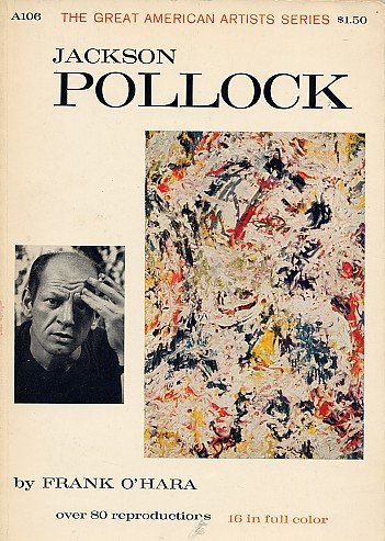 Great American Artists: Jackson Pollock: Frank O'Hara: Amazon.com: Books