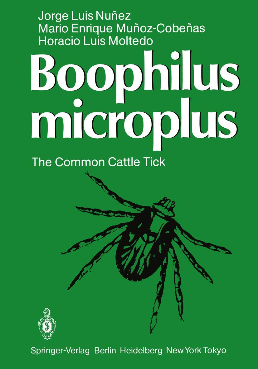 Boophilus microplus: The Common Cattle Tick: 9783642702587: Medicine ...