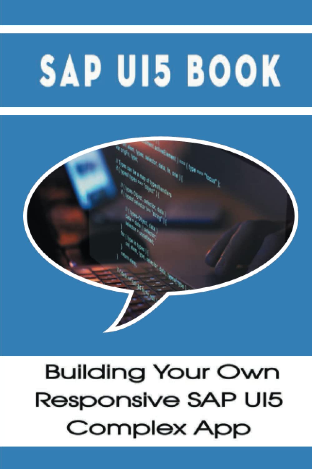 Buy SAP UI5 Book: Building Your Own Responsive SAP UI5 Complex App Online at desertcartINDIA