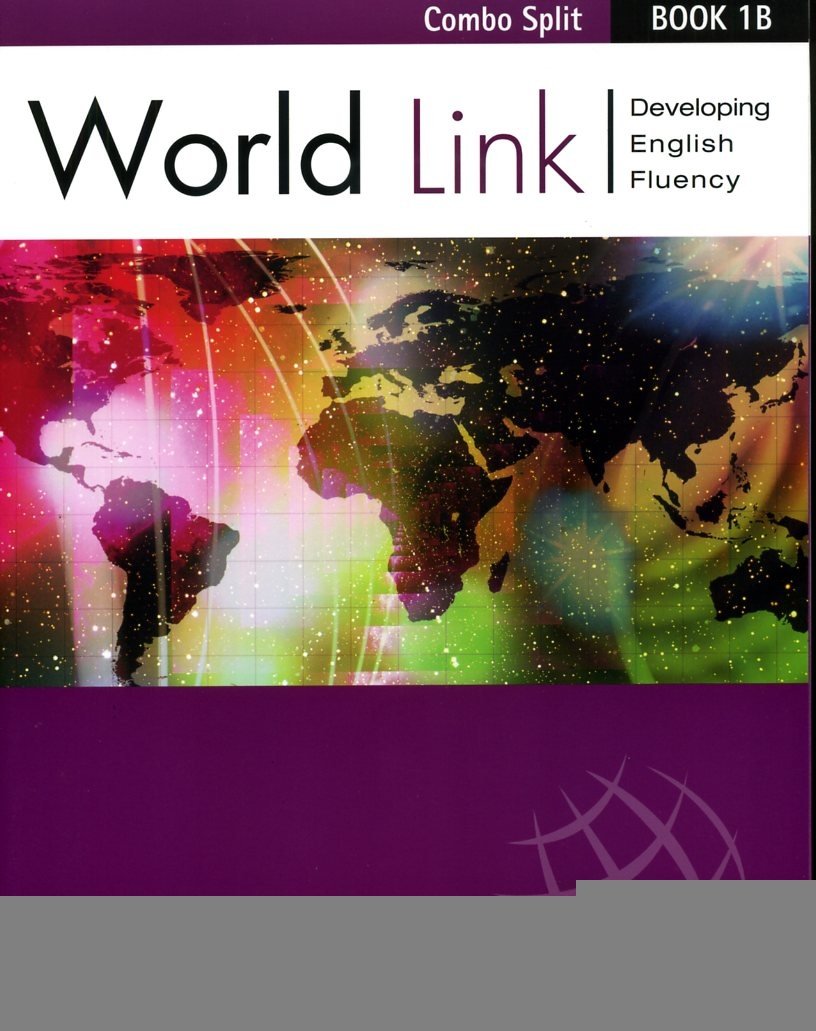 World Link Book 1B - Text/Workbook Split Version: Stempleski, Susan ...