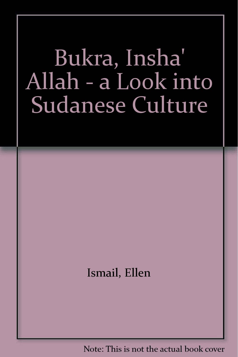 Bukra, Insha' Allah - a Look into Sudanese Culture: Amazon.co.uk ...