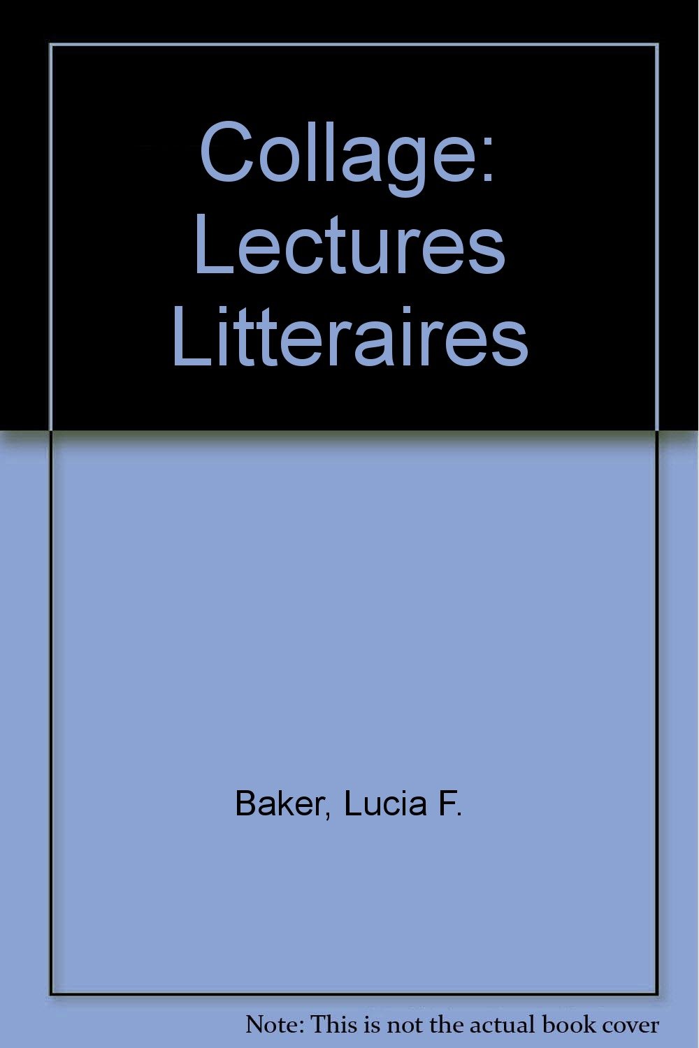 Collage: Lectures Litteraires (French Edition): Lucia F. Baker ...