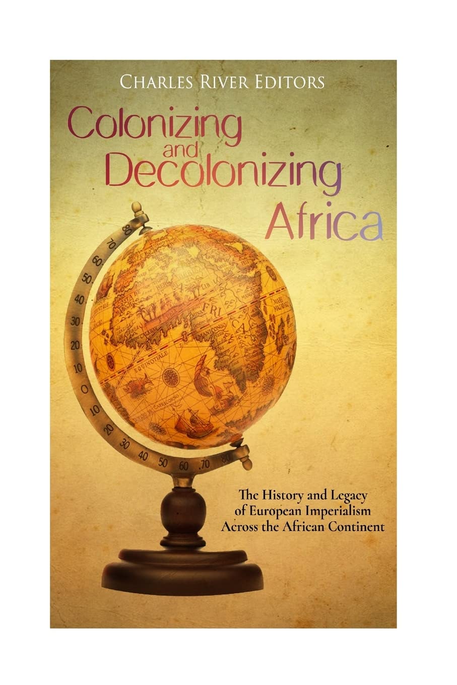 Snapklik.com : Colonizing And Decolonizing Africa: The History And ...