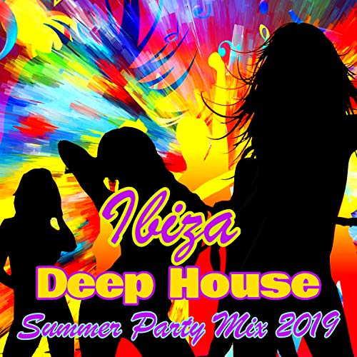 Amazon MusicでVARIOUS ARTISTSのIbiza Deep House Summer Party Mix 2019を再生する