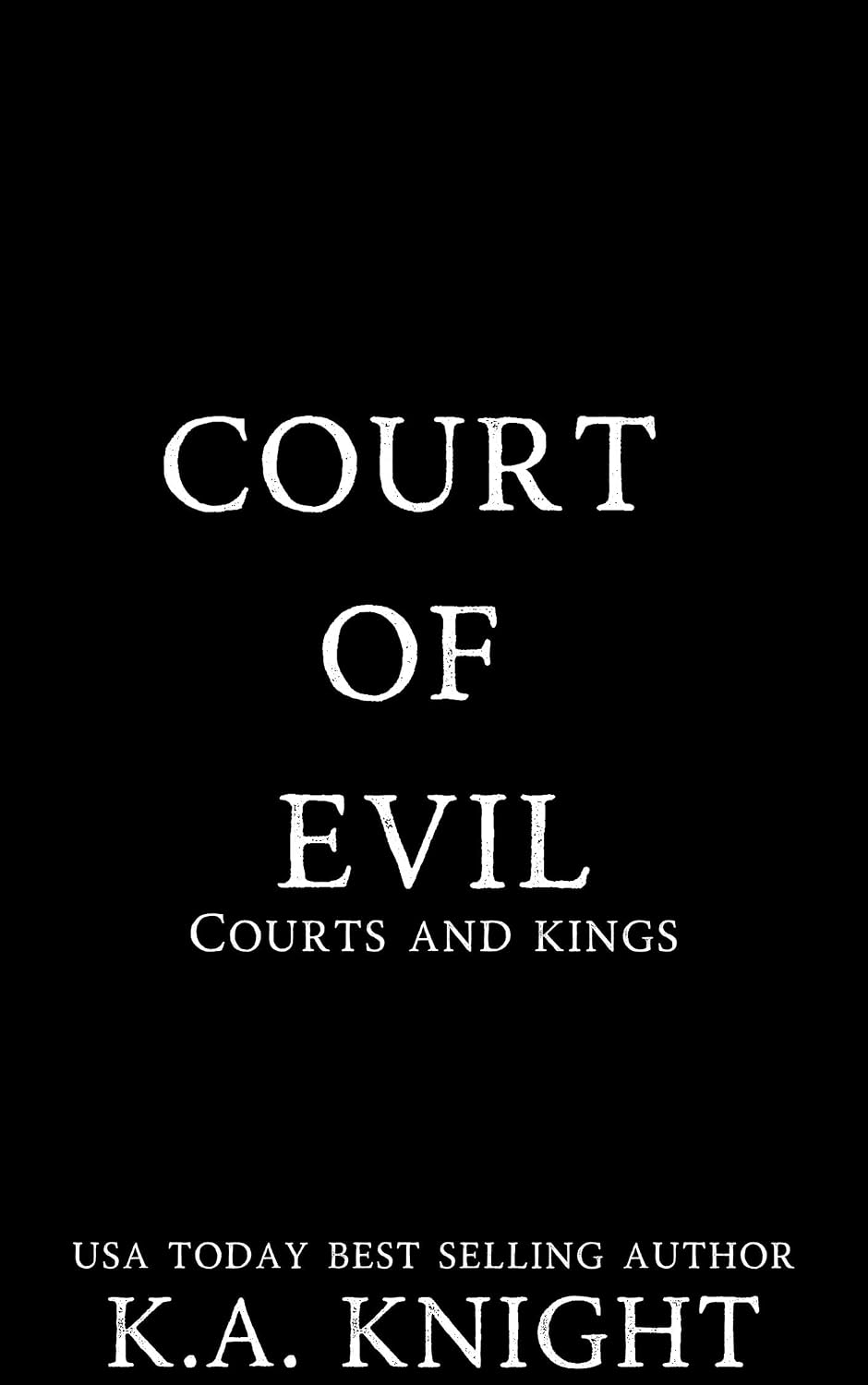Court of Evil (Courts and Kings) - Kindle edition by Knight, K.A ...