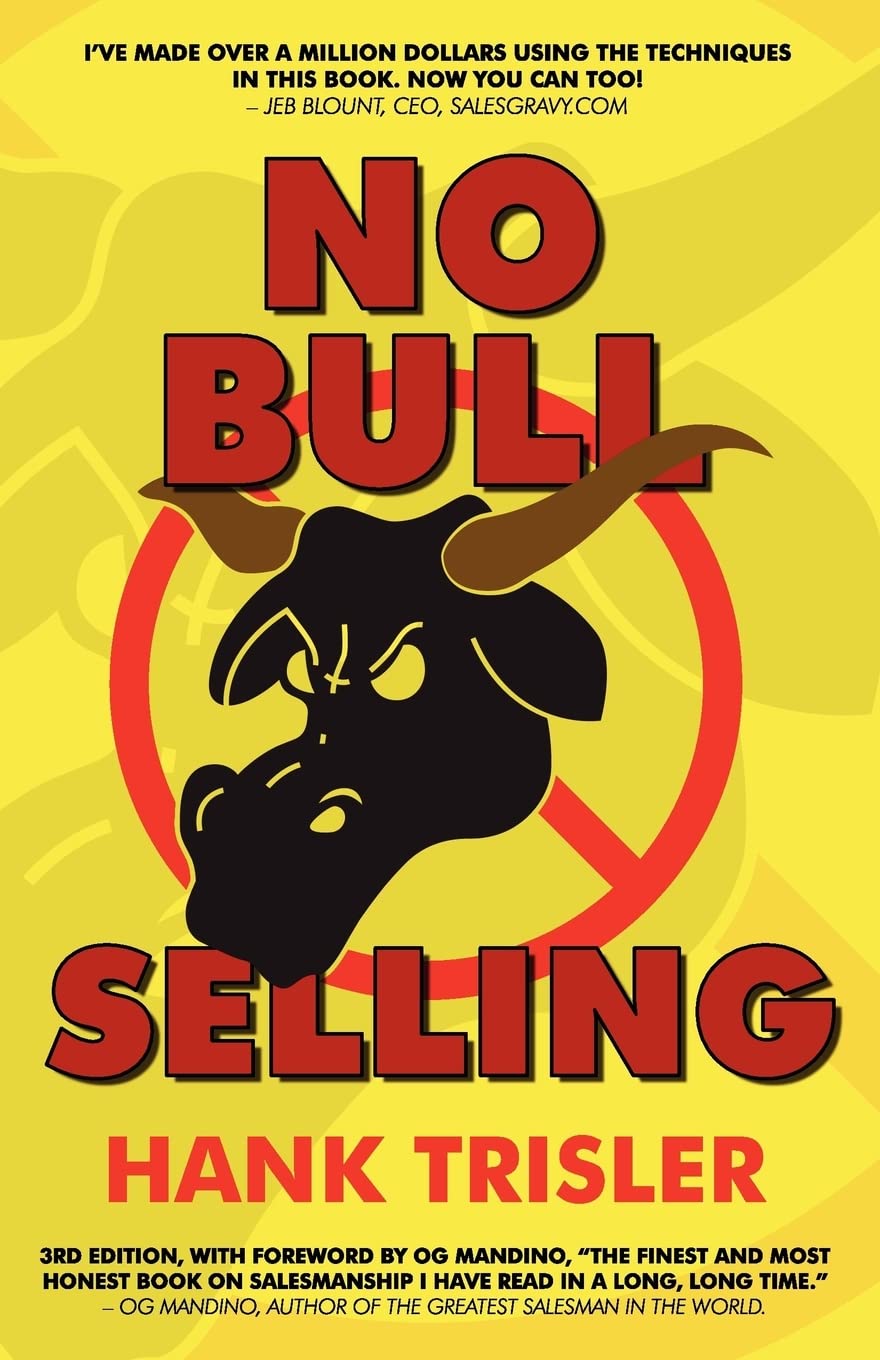No Bull Selling: 3rd Edition: Trisler, Hank: 9780981800493: Amazon.com ...