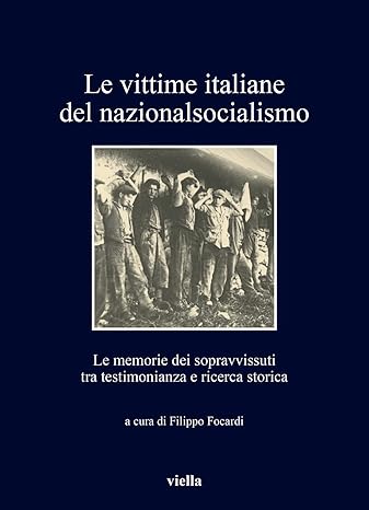 Le Vittime Italiane Del Nazionalsocialismo: Le Memorie Dei ...