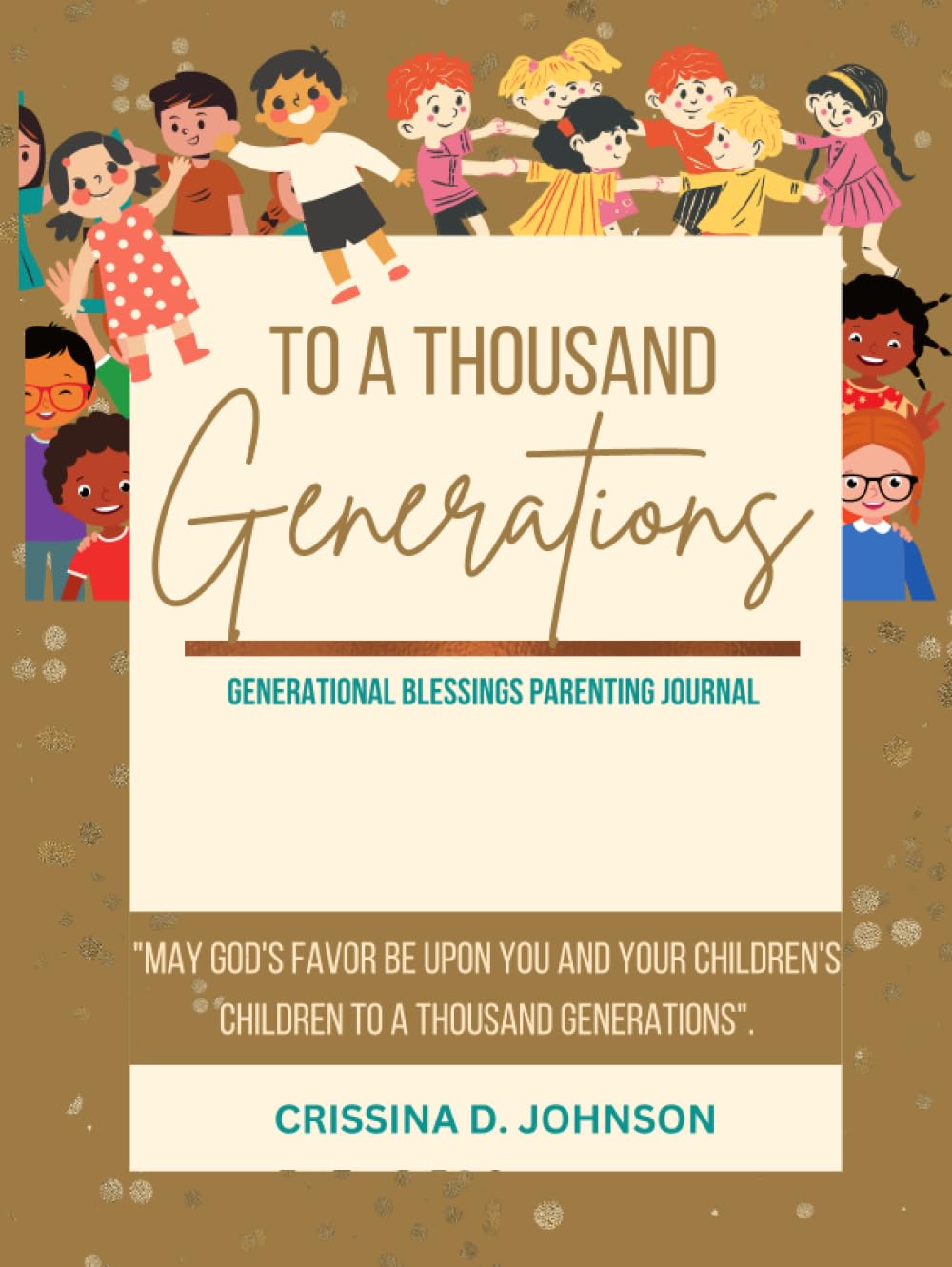 TO A THOUSAND GENERATIONS: GENERATIONAL BLESSINGS PARENTING JOURNAL: CJ ...