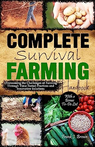 Amazon.com: Complete Survival Farming Handbook: Overcoming the ...