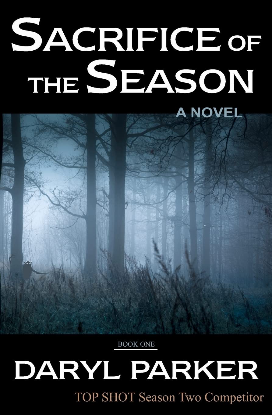 Sacrifice of the Season: Daryl Parker: 9780615468938: Amazon.com: Books
