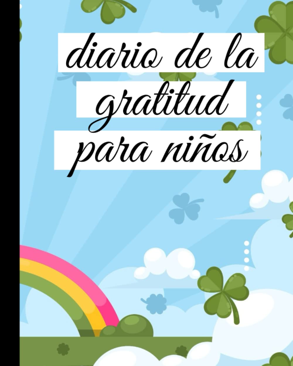 Buy Diario de Gratitud para los niños: 3 minutos al dia para cultivar ...