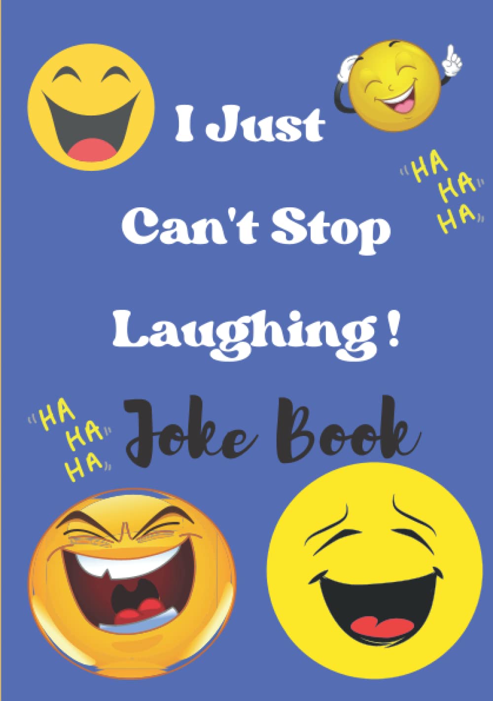 I Just Can't Stop Laughing Joke Book. Clean Joke Book for Adults. 166 ...