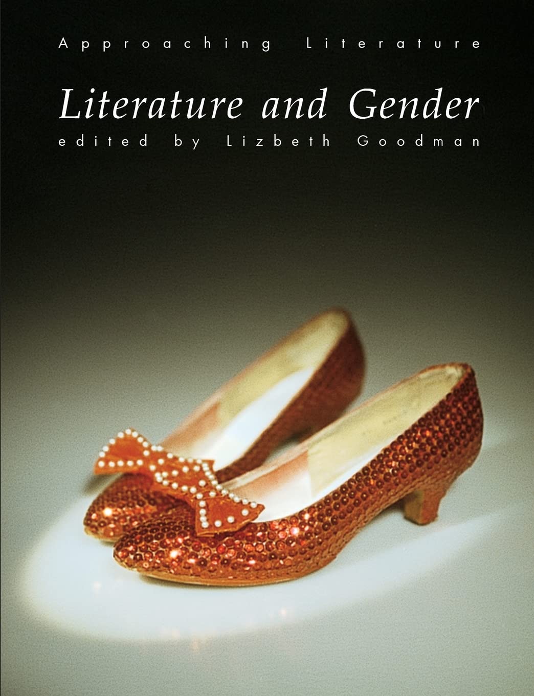 Literature and Gender (Approaching Literature): Goodman, Lizbeth ...