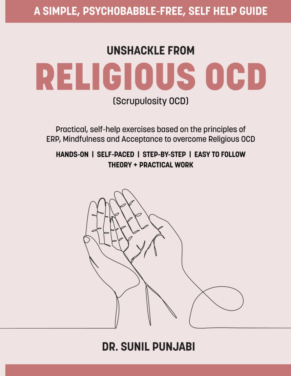 Unshackle from Religious OCD (Scrupulosity OCD): Practical, self-help exercises based on the ...
