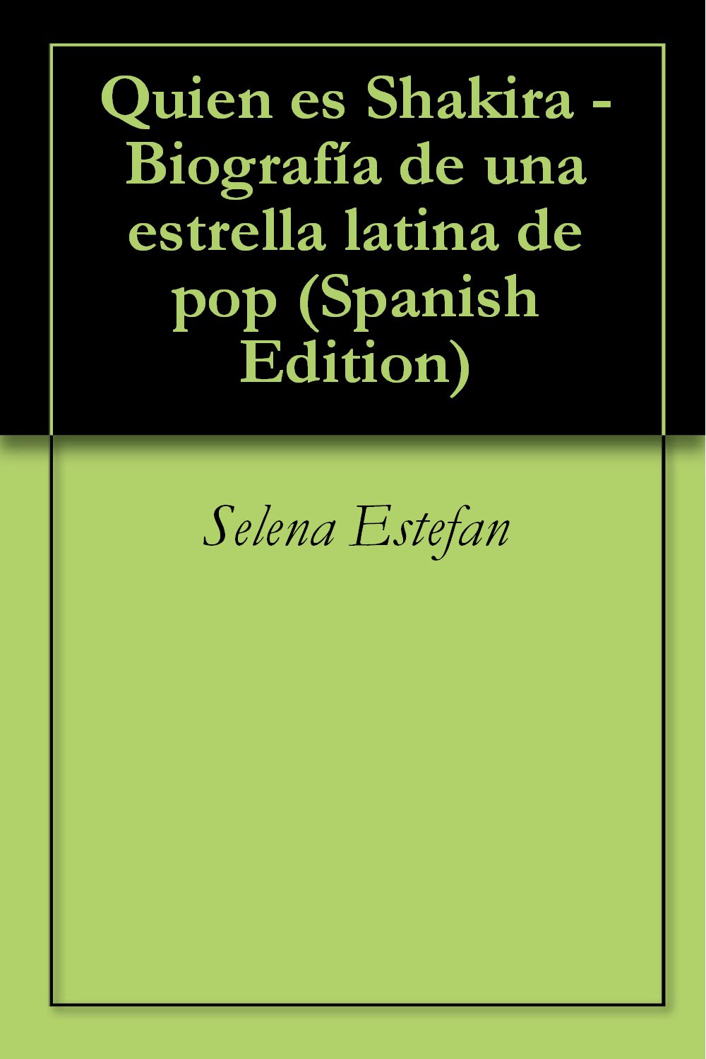 Quien es Shakira - Biografía de una estrella latina de pop (Spanish ...