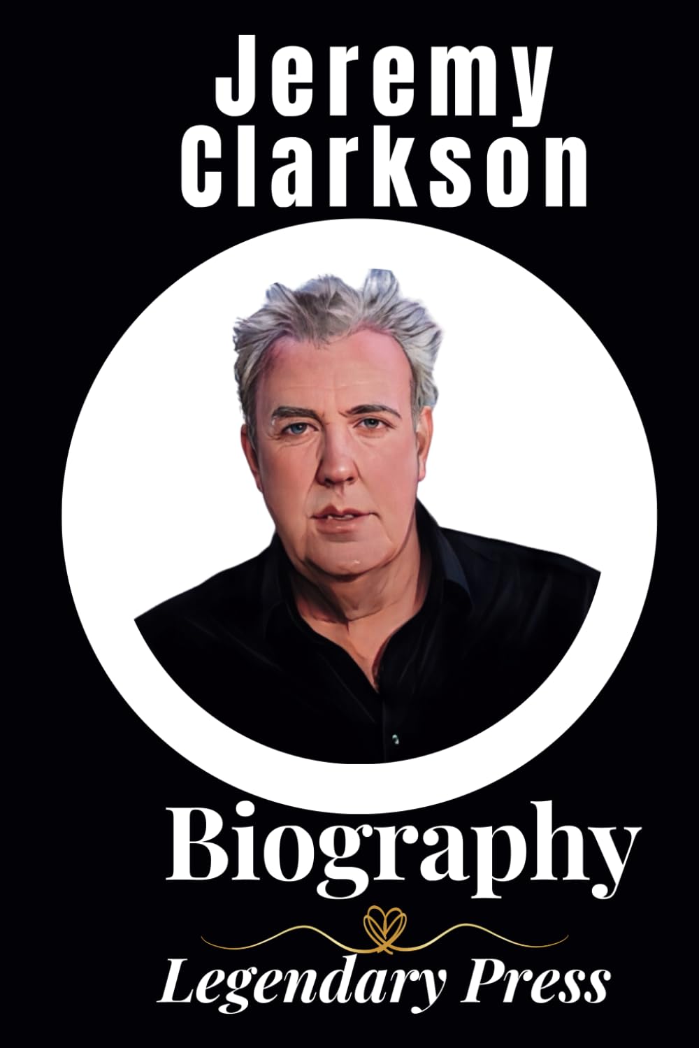 Jeremy Clarkson Book: The Life and Times of Jeremy Clarkson, A ...