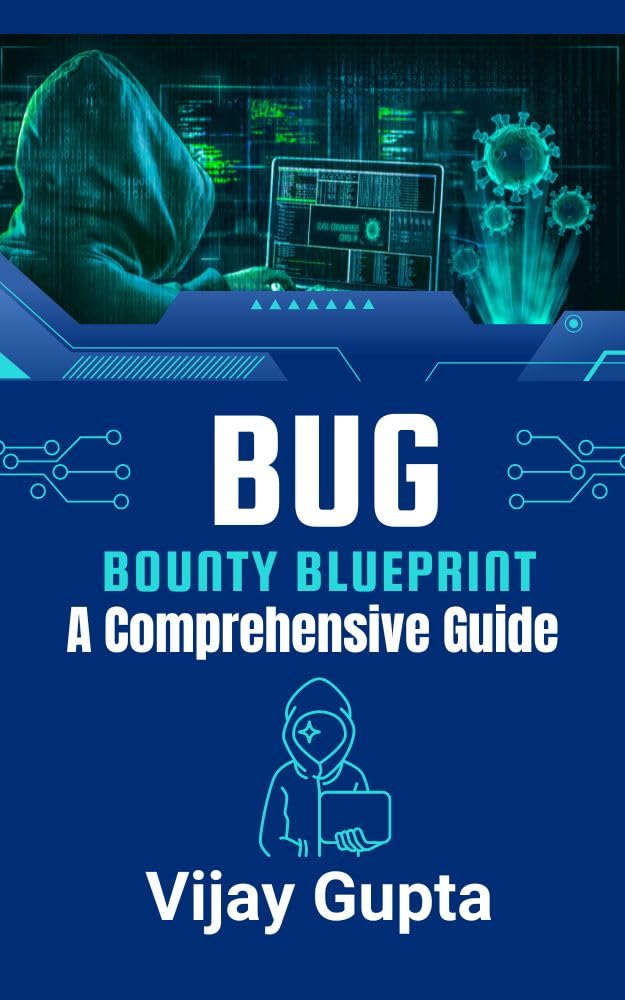 Amazon.com: Bug Bounty Blueprint: A Comprehensive Guide: “A Step-by ...