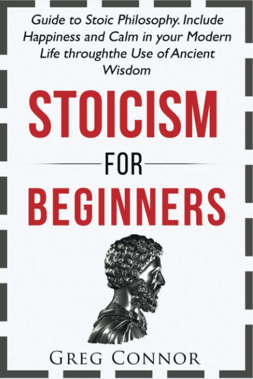 Stoicism for Beginners: Guide to Stoic Philosophy. Include Happiness ...