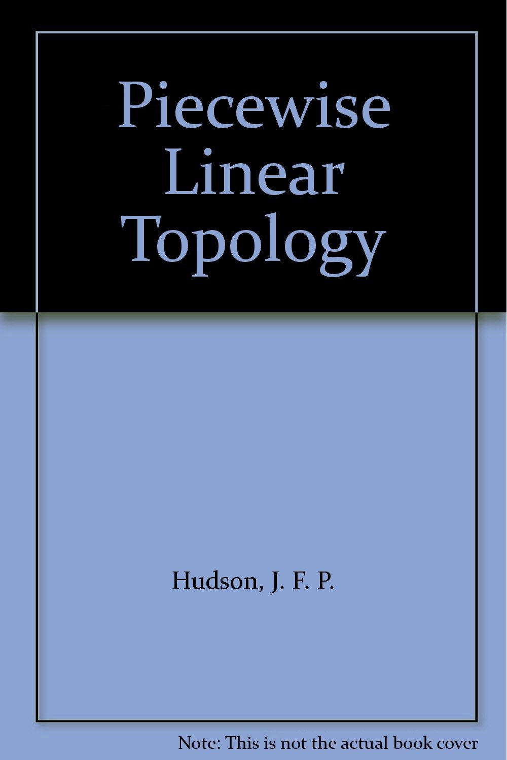 Piecewise Linear Topology: J.F.P. Hudson: Amazon.com: Books