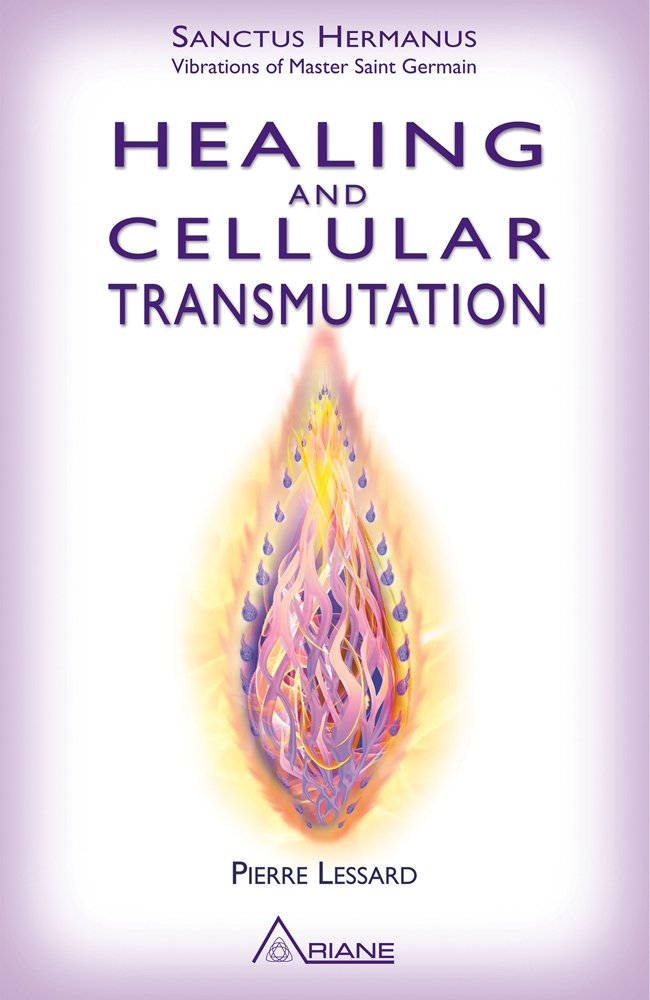 Healing and Cellular Transmutation eBook : Lessard, Pierre: Amazon.co.uk: Kindle Store