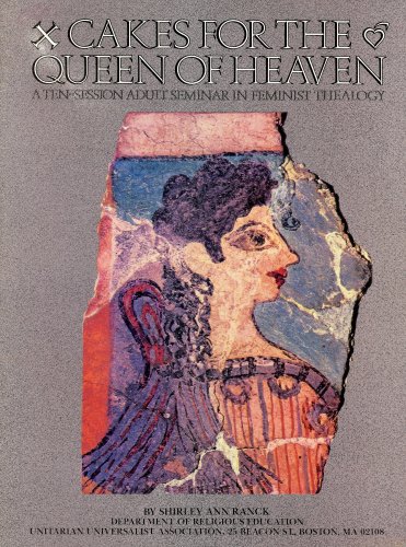 Cakes for the Queen of Heaven (A Ten-Session Adult Seminar in Feminist ...