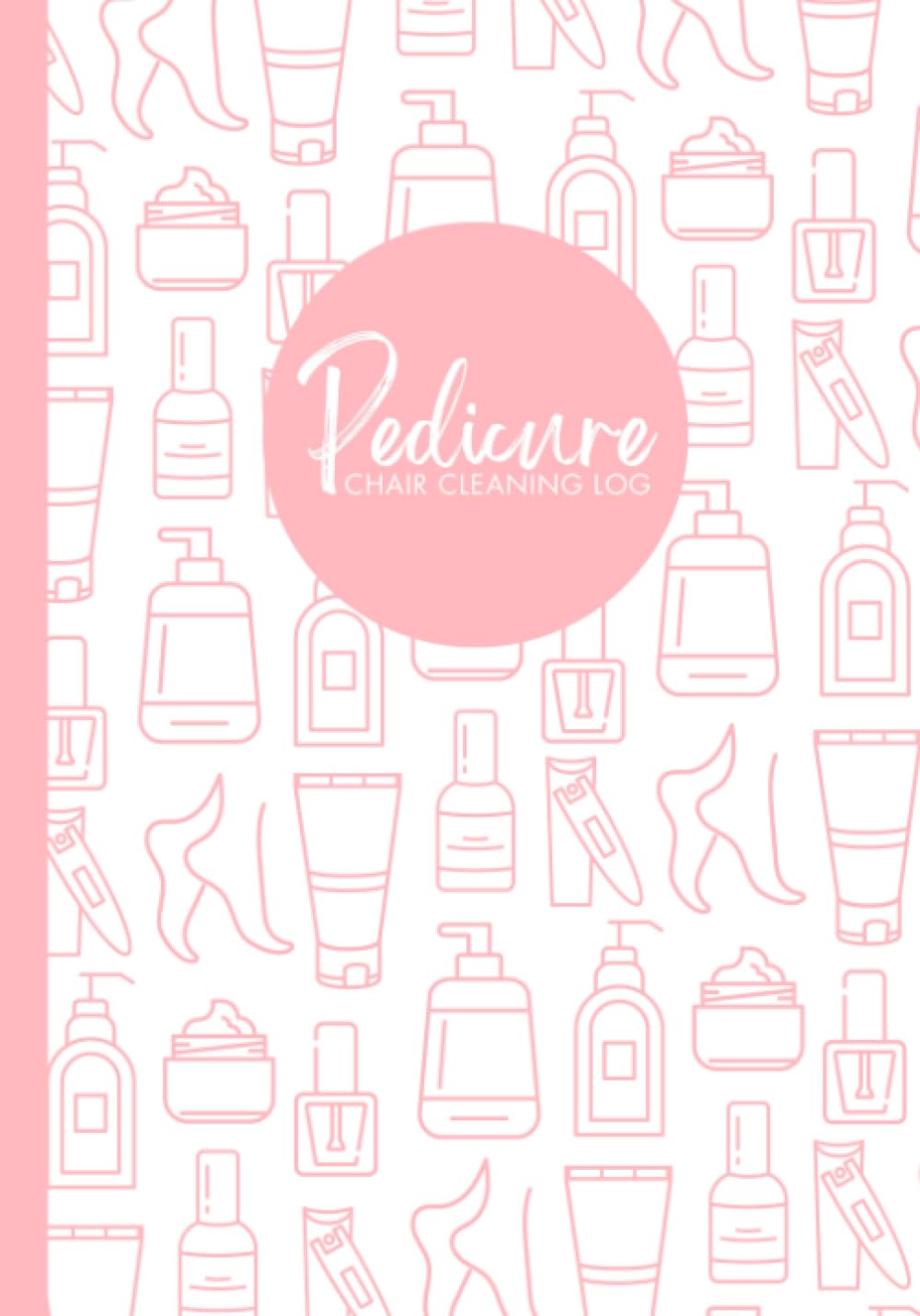 Amazon.com: Pedicure Chair Cleaning Log: Pedicure Foot Spa Cleaning Log ...