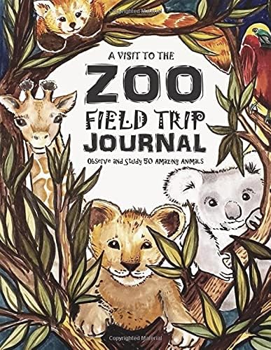 A Visit To The Zoo - Field Trip Journal - Observe & Study 50 Amazing ...